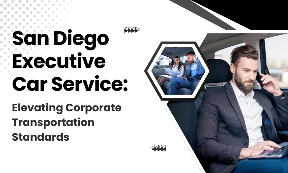 Elite Corporate Car Service in San Diego | Executive Rides